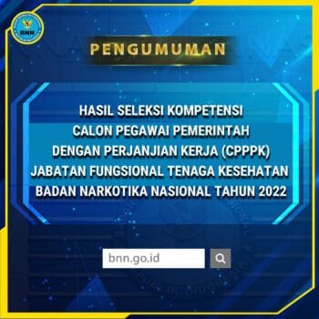 Pengumuman Hasil Seleksi Kompetensi CPPPK Jabatan Fungsional Tenaga Kesehatan BNN Tahun 2022